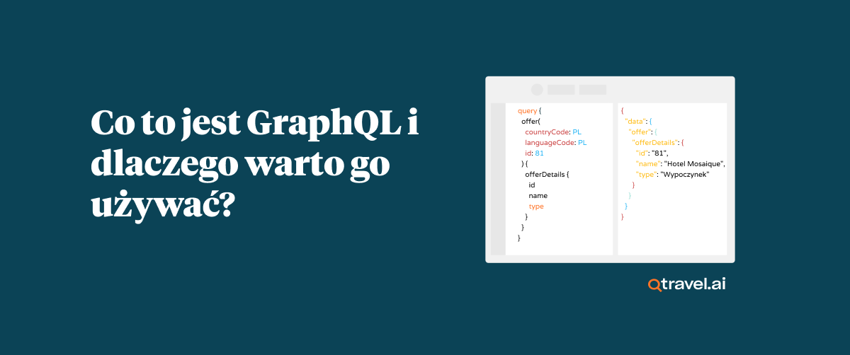 Co to jest GraphQL i dlaczego warto go używać? - Qtravel.ai Blog